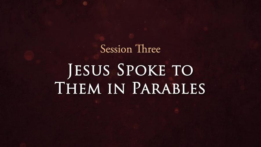 The Message Of Jesus Session 3 Jesus Spoke To Them In Parables