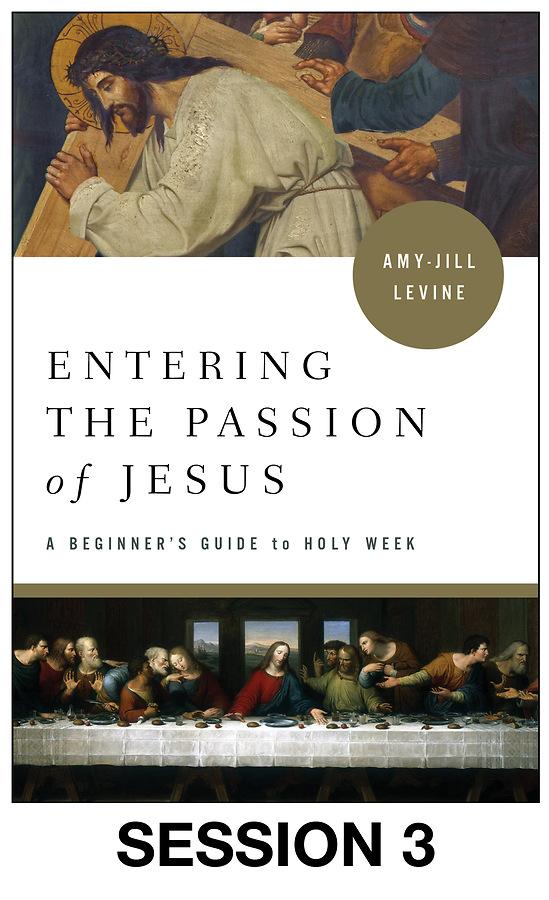 Entering the Passion of Jesus Session 3: Jesus' Teachings in the Temple ...